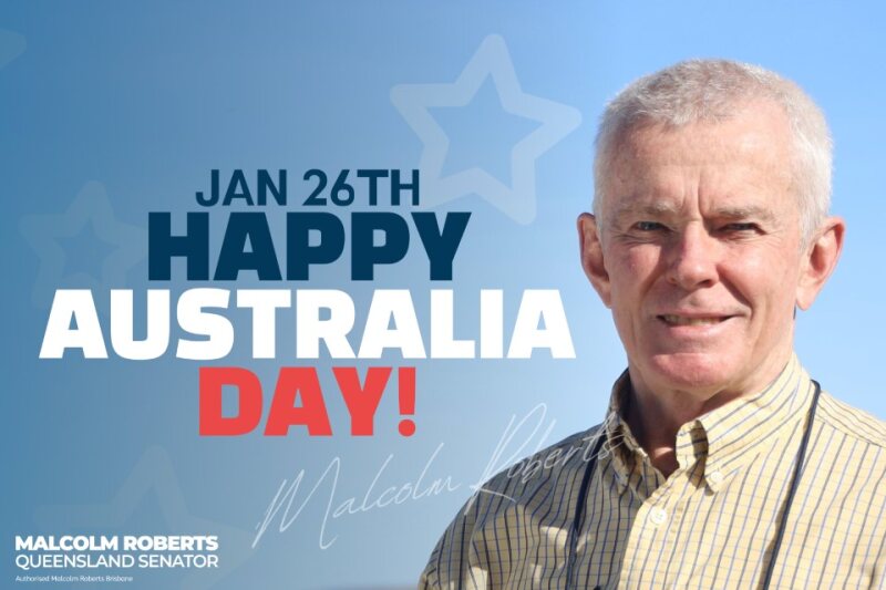 Happy Australia Day! - Malcolm Roberts
